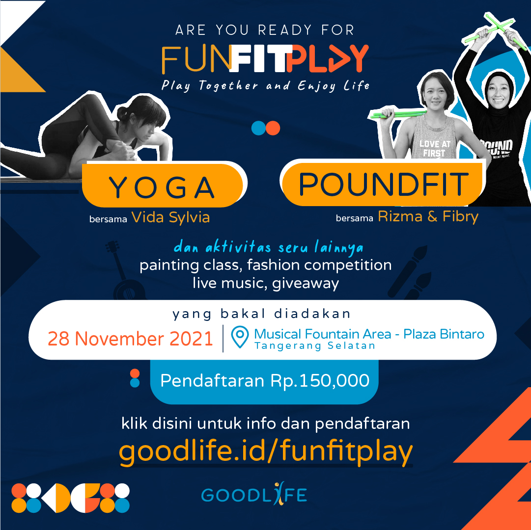 “Fun Fit Play” Cara Asyik Hidup Sehat, Kamu Harus Ikutan! | GOODLIFE